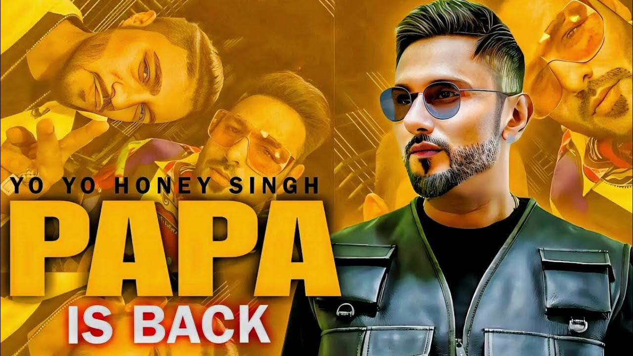 PAPA IS BACK SONG – YO YO HONEY SINGH | YO YO SMOKER | BADSHAH DISS | DISS TRACK | INDEEP BAKSHI ...