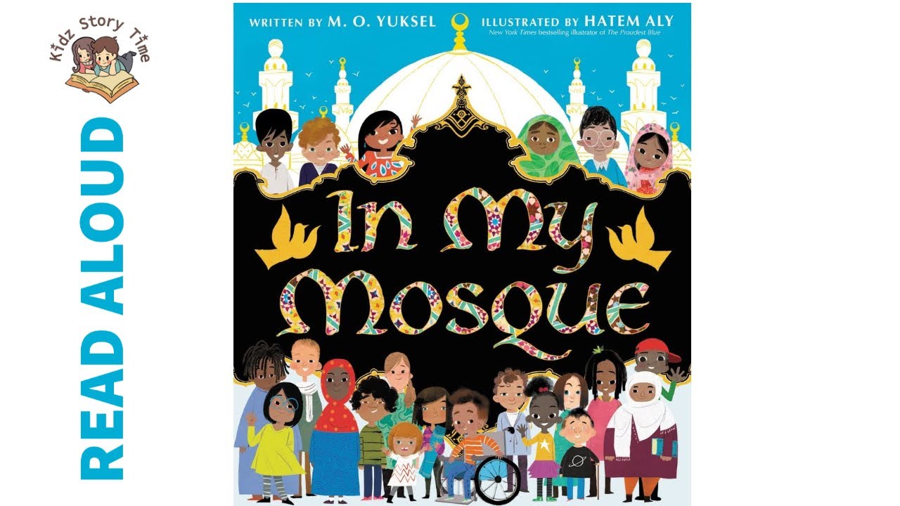 In My Mosque by M. O. Yuksel - Story Time | READ ALOUD - YouTube