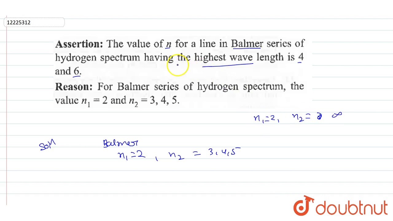The value of `n` for a line Balmer series of hydorgen spectrum having ...