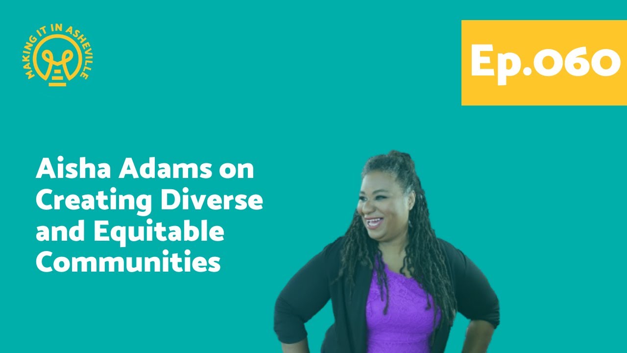 Aisha Adams | Equity Over Everything & Building Community | Season 4 ...