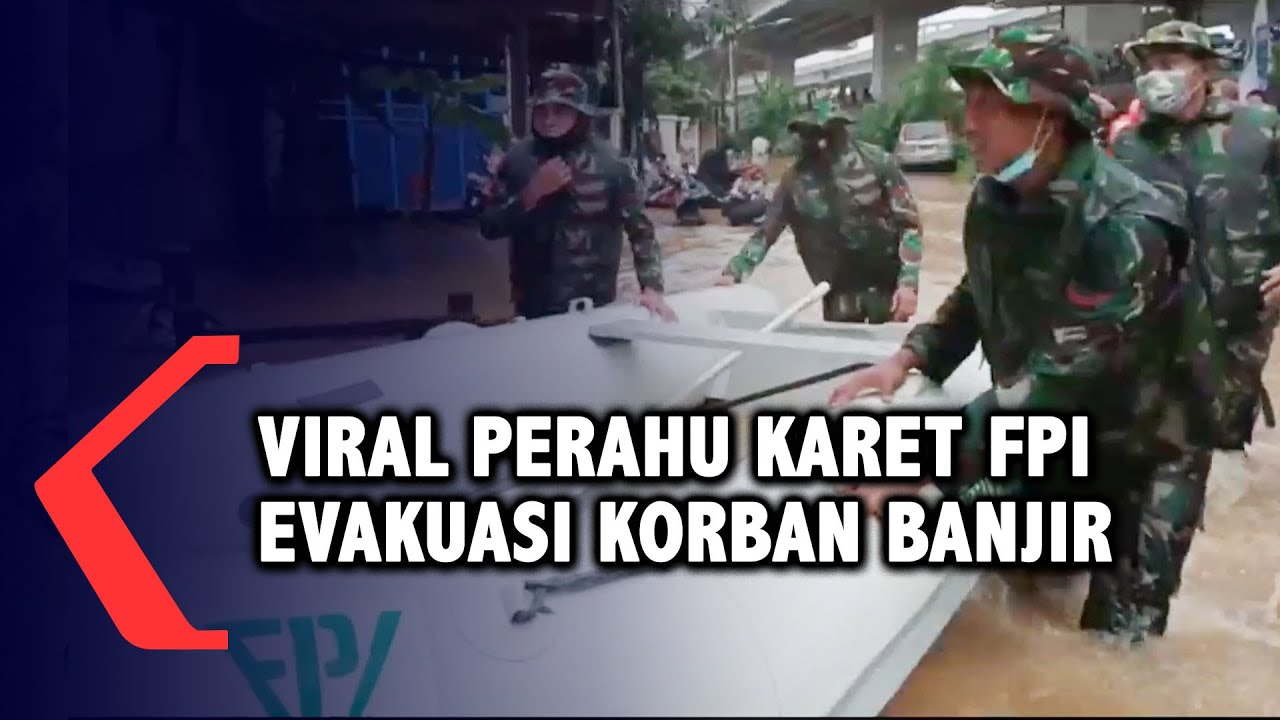 Kata Polisi Soal Viral Perahu Karet FPI Evakuasi Korban Banjir - YouTube