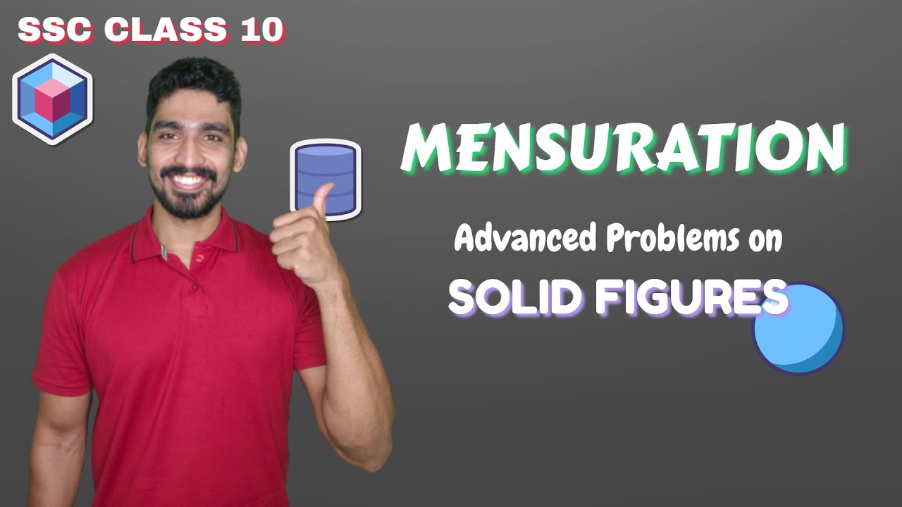 Advanced Problems on Solid Figures | Mensuration | SSC Class 10 | Adish ...