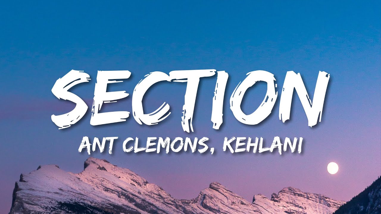 Ant Clemons - Section (Lyrics) ft. Kehlani - YouTube