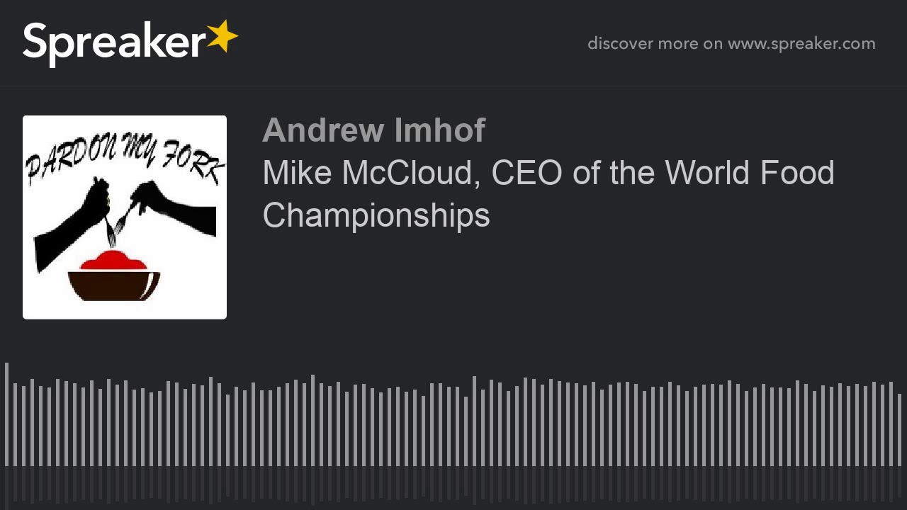 Mike McCloud, CEO of the World Food Championships - YouTube