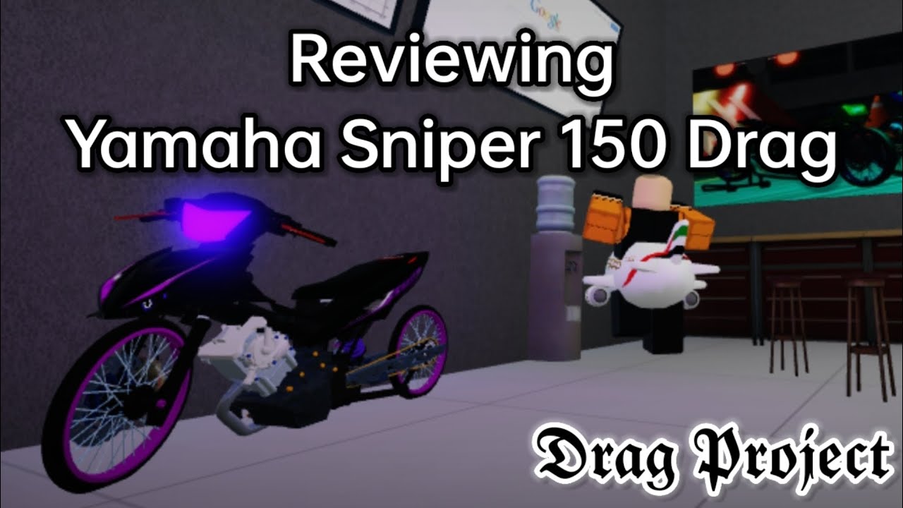 Reviewing Yamaha Sniper 150 Drag | Drag Project (Roblox) - YouTube