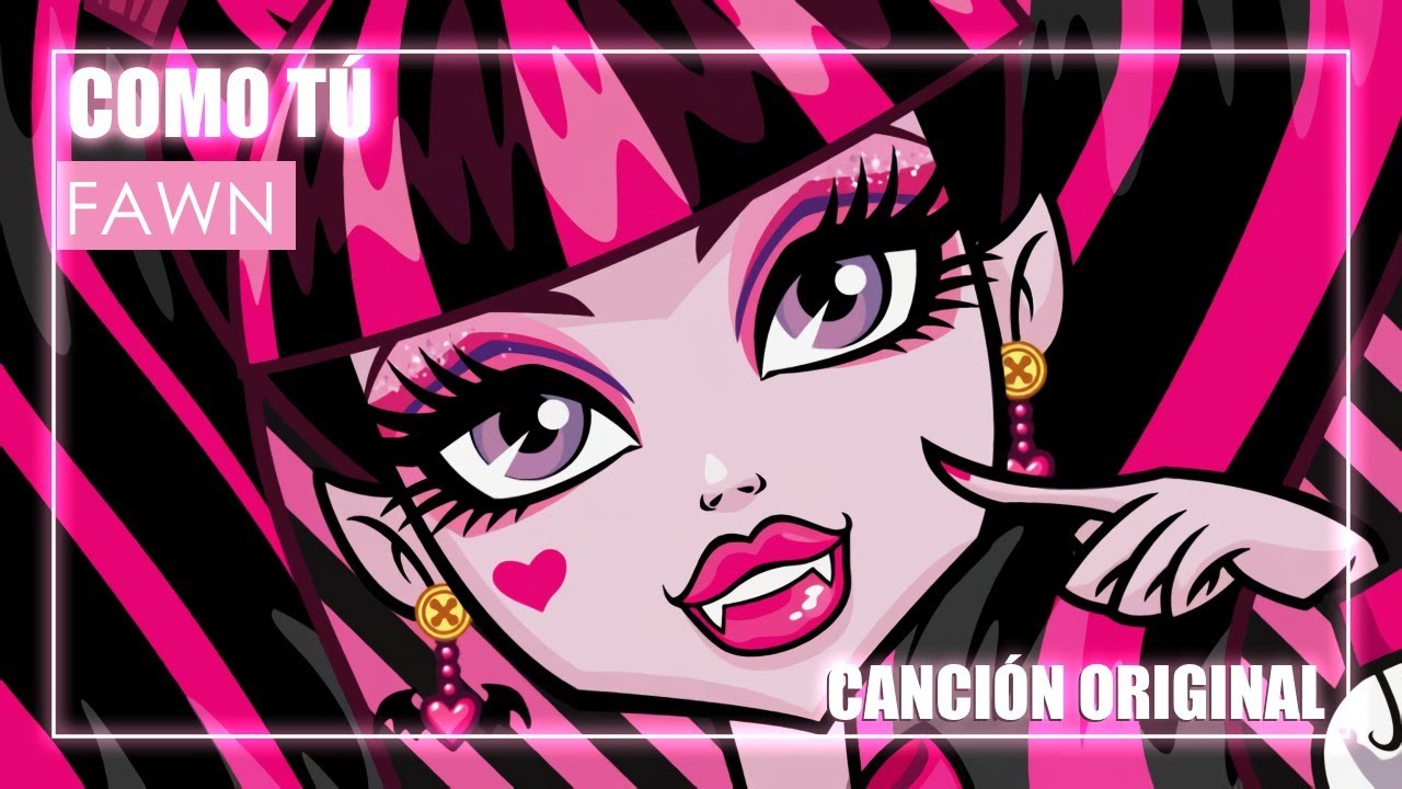 [ORIGINAL] FAWN - ¡COMO TÚ! 💕MONSTER HIGH💕 - YouTube