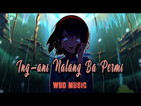 Ing-ani Nalang Ba Permi - WBD Music