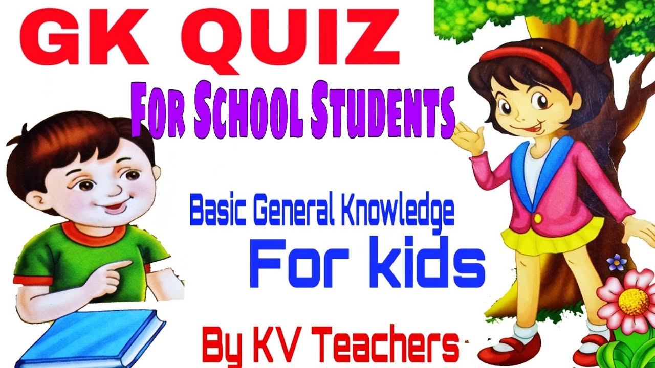GK Quiz / For School Students / General Knowledge Questions / Basic GK ...