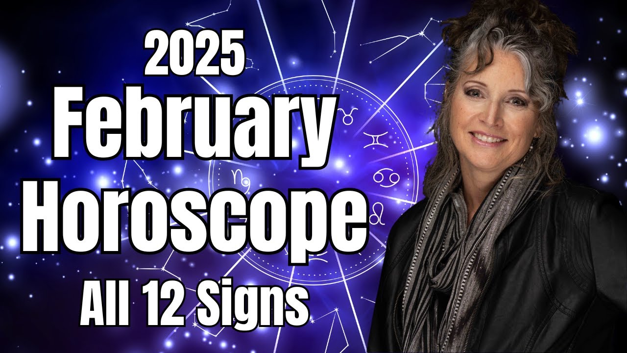 February Horoscope 2025 - All 12 Signs - YouTube