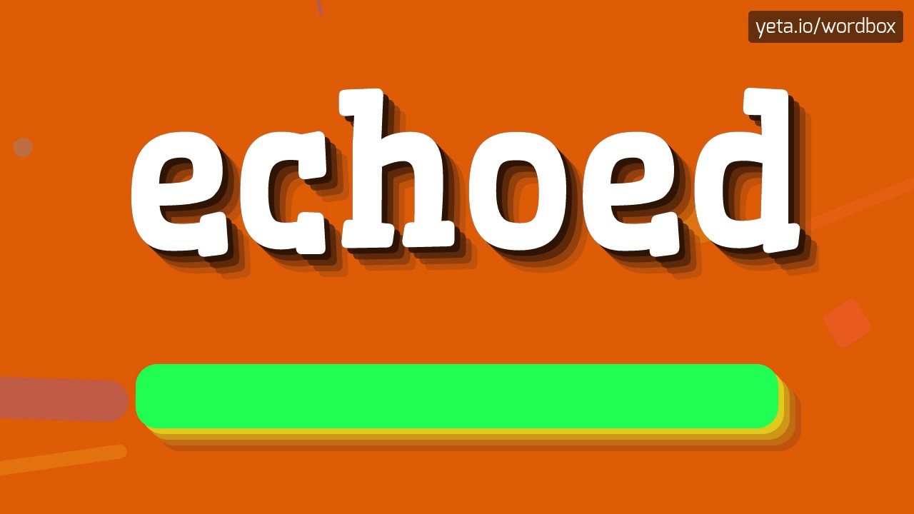 ECHOED - HOW TO PRONOUNCE IT!? - YouTube