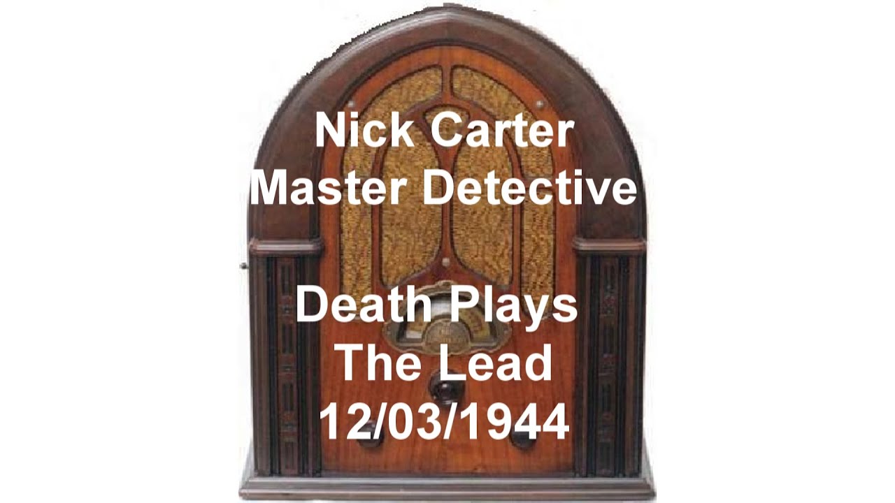 Nick Carter, Master Detective Radio Show Death Plays The Lead Old Time ...