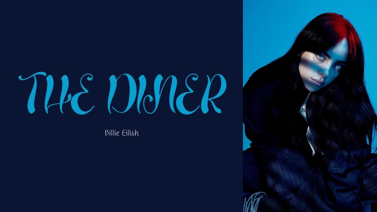 Billie Eilish — THE DINER (Lyrics) - YouTube
