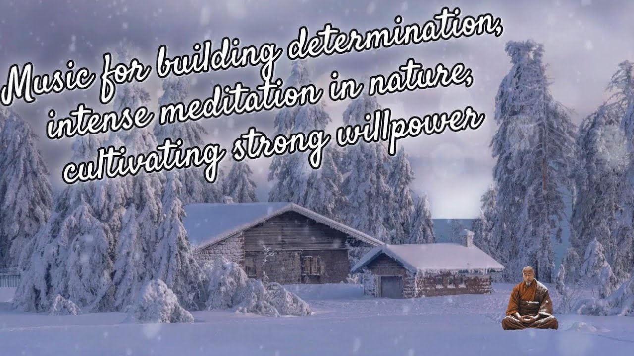Music for building determination, intense matditation in nature ...