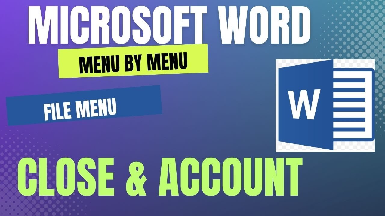 File Menu - Close & Account Commands in MS-WORD - YouTube