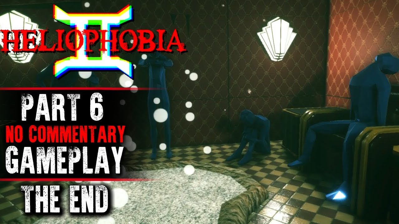 Heliophobia Gameplay - Part 6 ENDING (No Commentary) - YouTube