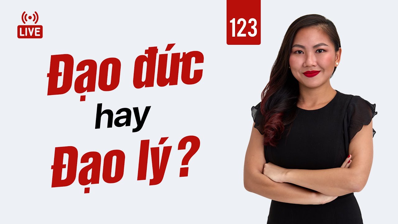 123: Đạo đức hay Đạo lý? | Nhi Le - YouTube