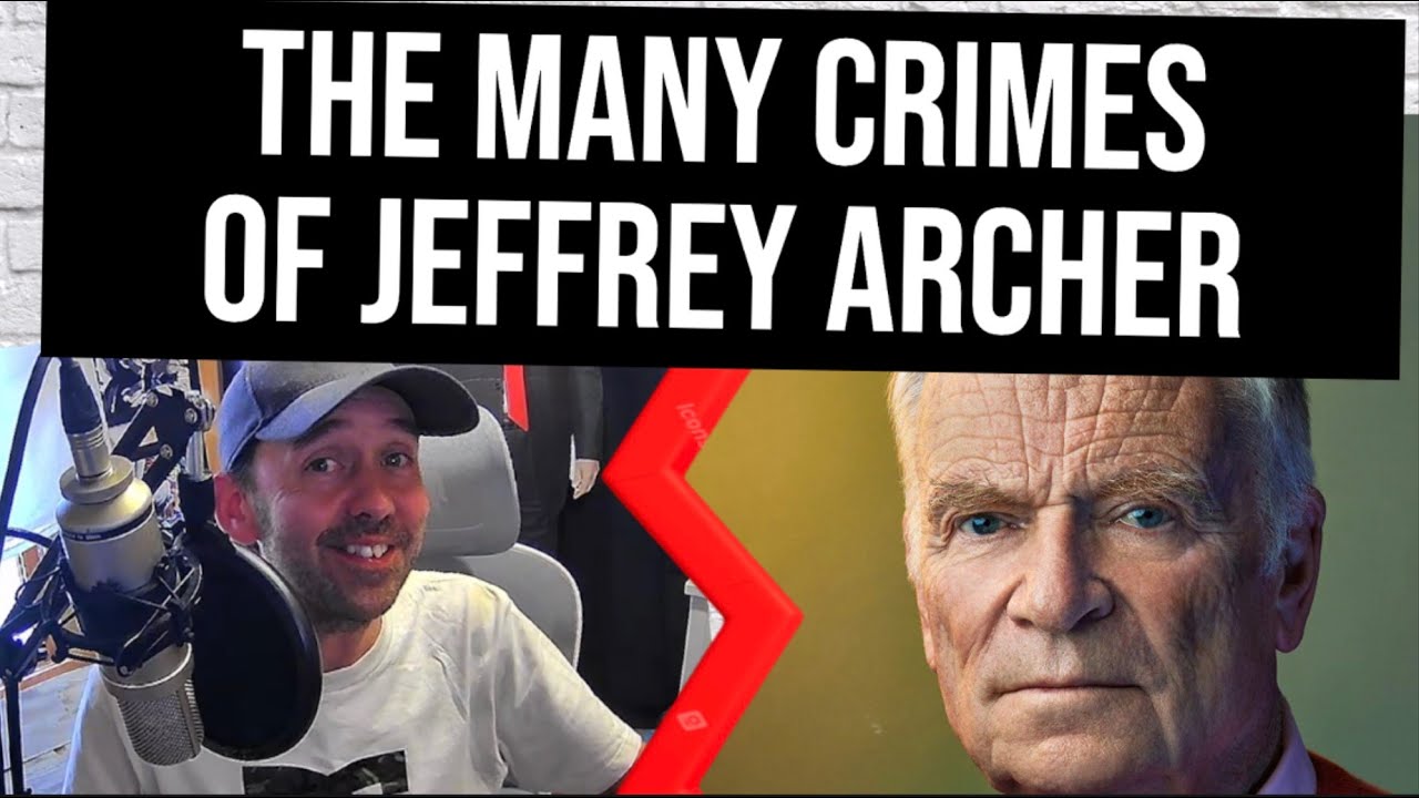 The Many Crimes Of Jeffrey Archer - YouTube