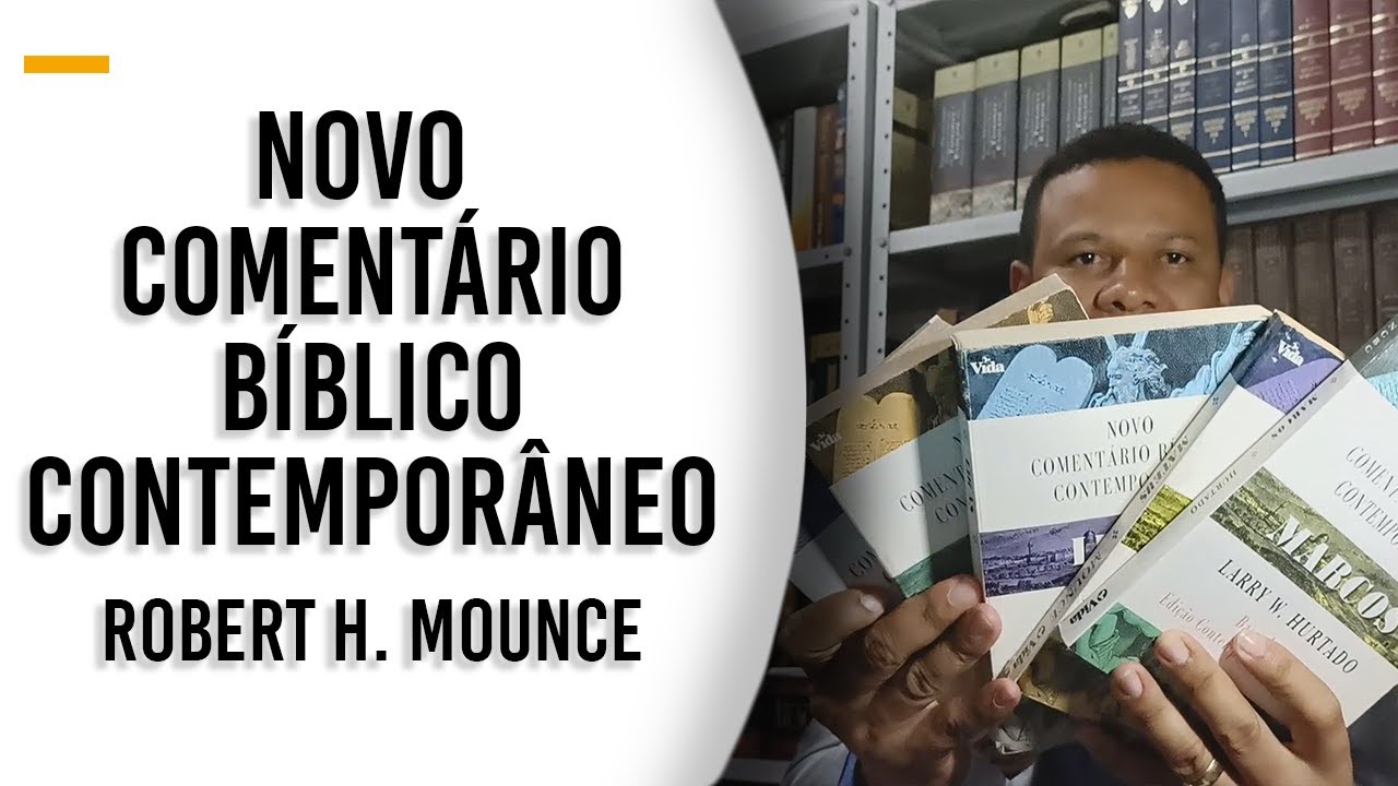 Novo Comentário Bíblico Contemporâneo - Robert H. Mounce - YouTube