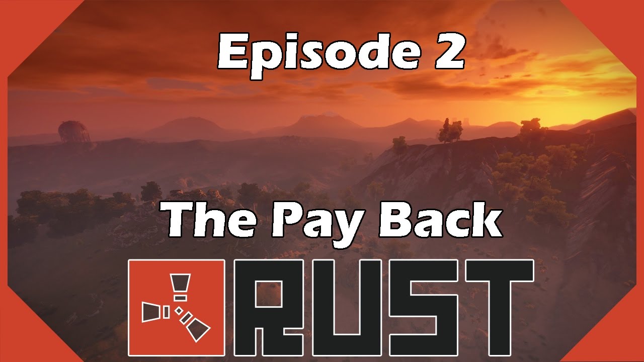 Rust - Episode 2: The Payback - YouTube