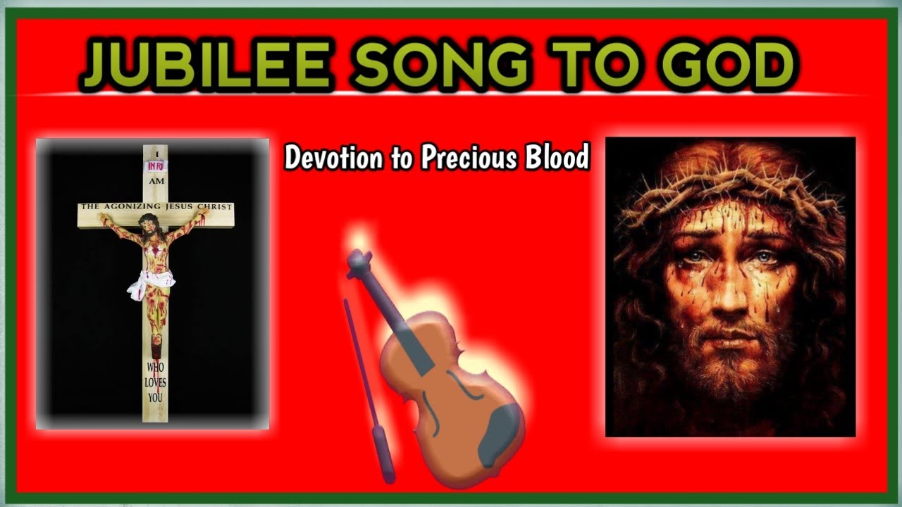 JUBILEE SONG TO GOD (Precious Blood Prayer) - YouTube