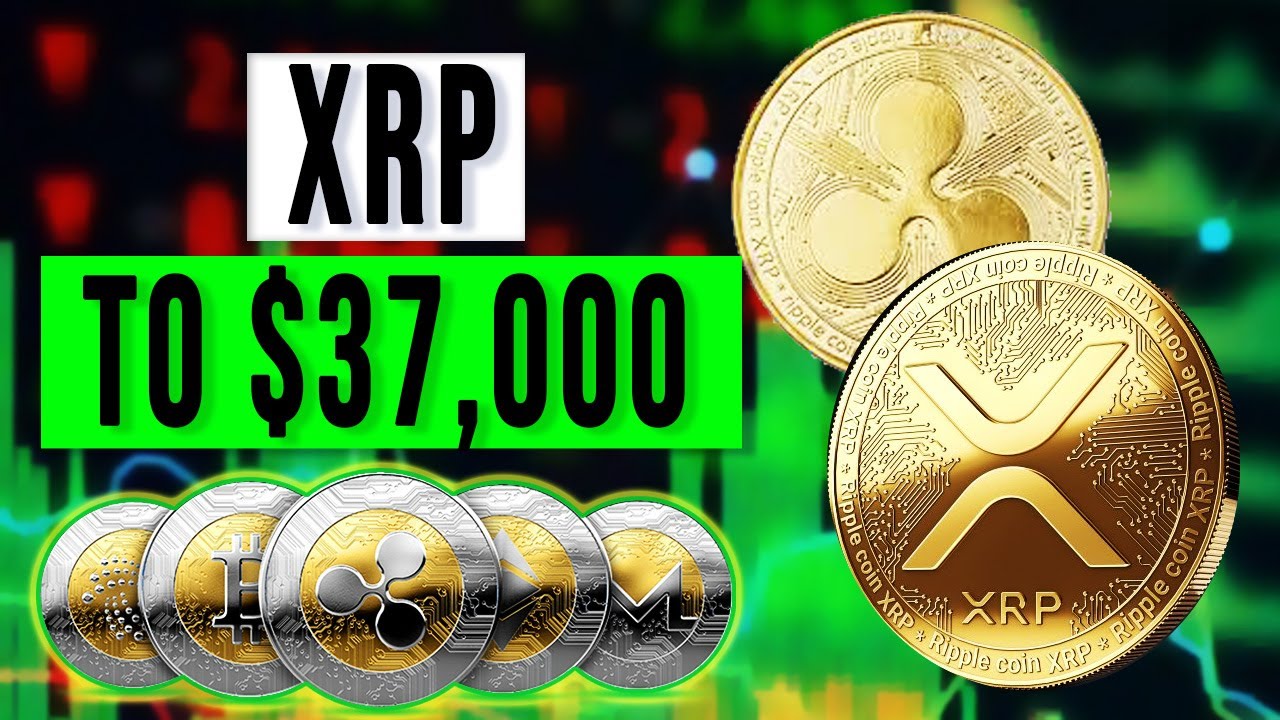 XRP $37,000 Ripple XRP In A BEAR MARKET! Ripple Advisor NEW TOP US ...