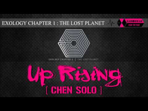 [EXO/1CD] 10. UP RISING [CHEN SOLO] [EXOLOGY CHAPTER 1: THE LOST PLANET]