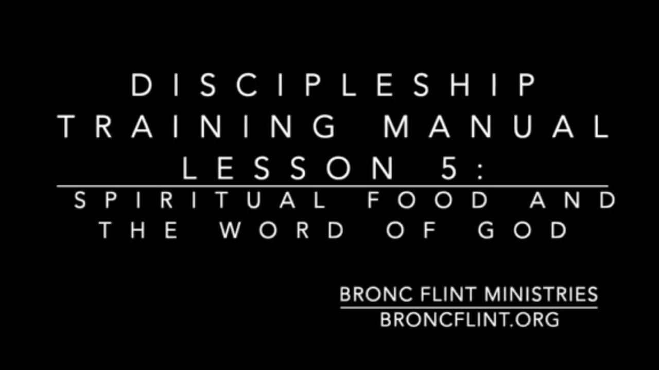 5. Discipleship Training Manual Lesson 5: Spiritual Food and the Word ...