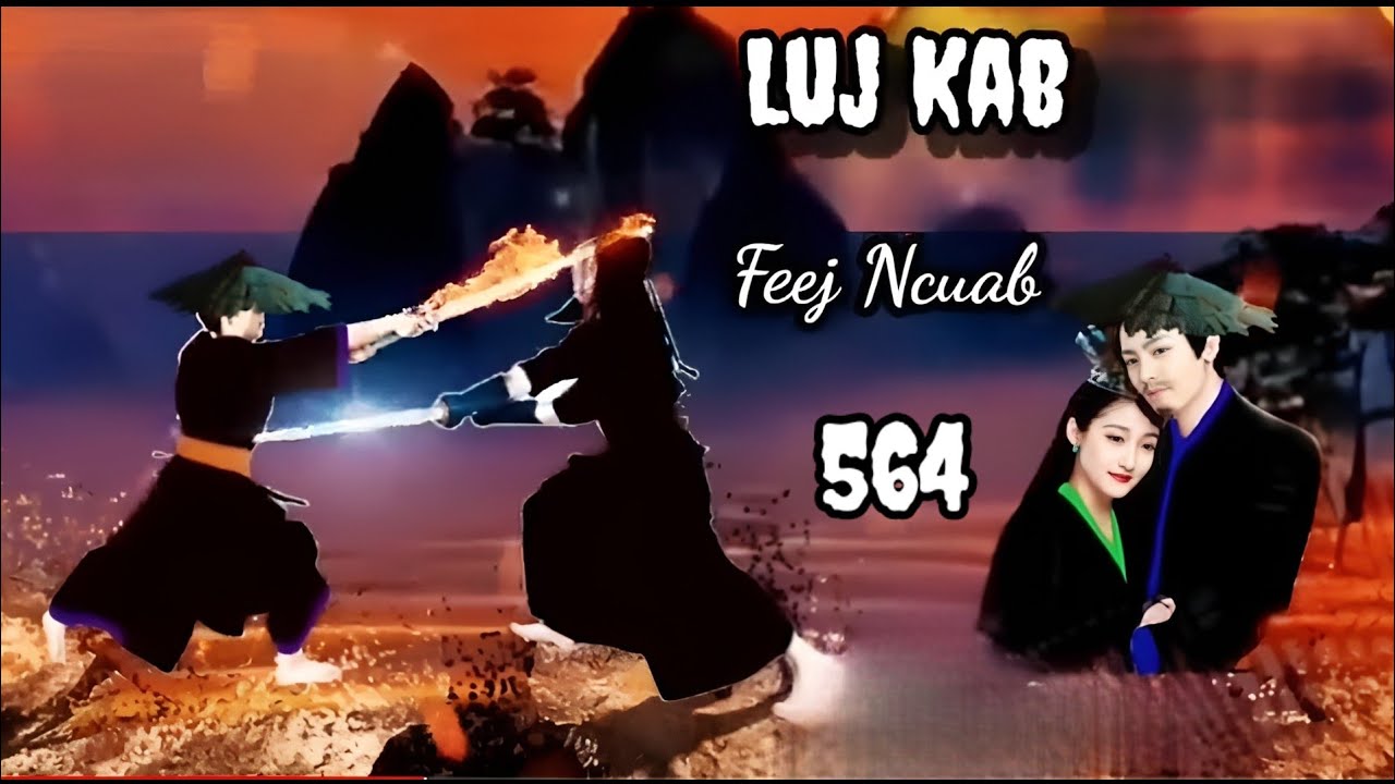 Luj Kab Part 564 Hmong Storieds 苗族的故事1 - YouTube
