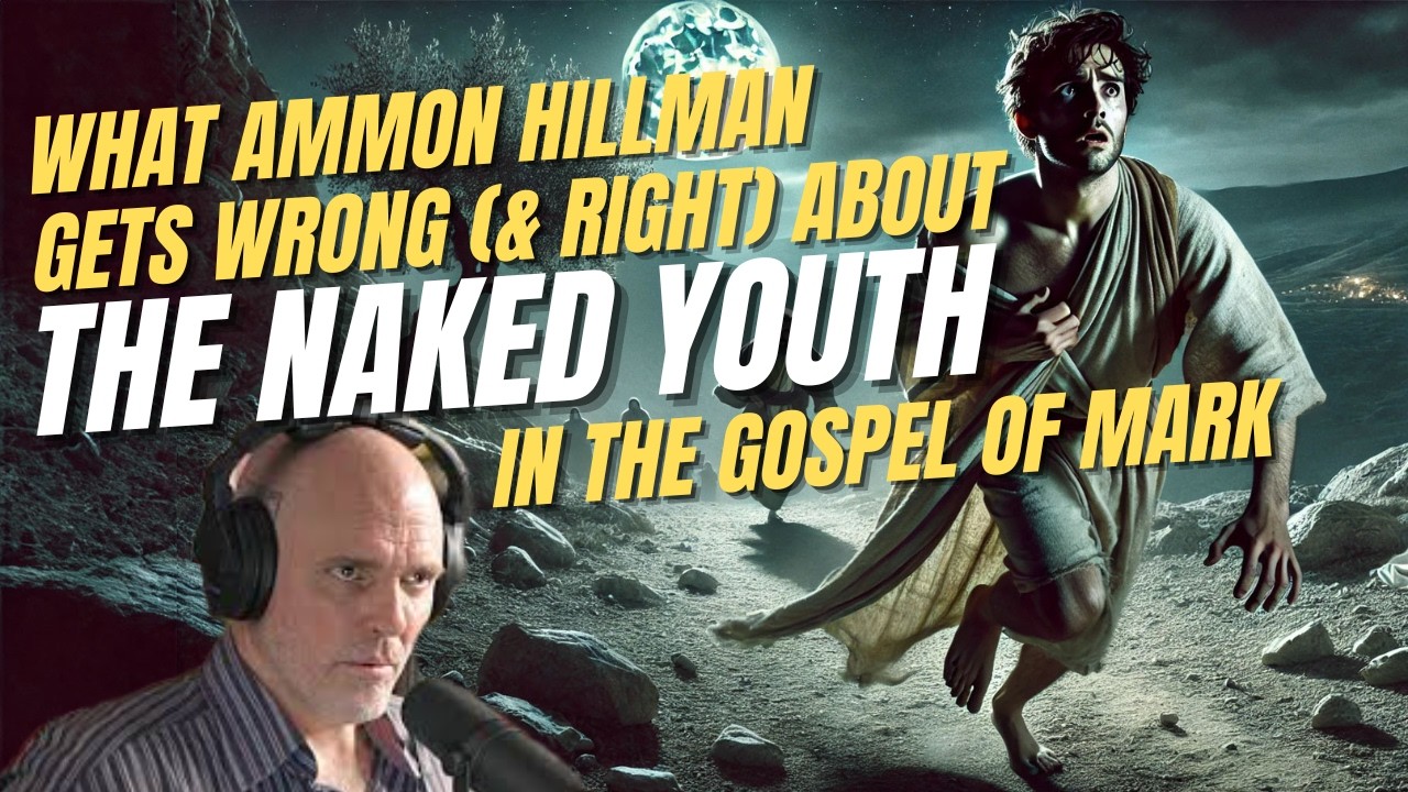 What Ammon Hillman Gets Wrong (& Right) About The Naked Youth In The ...