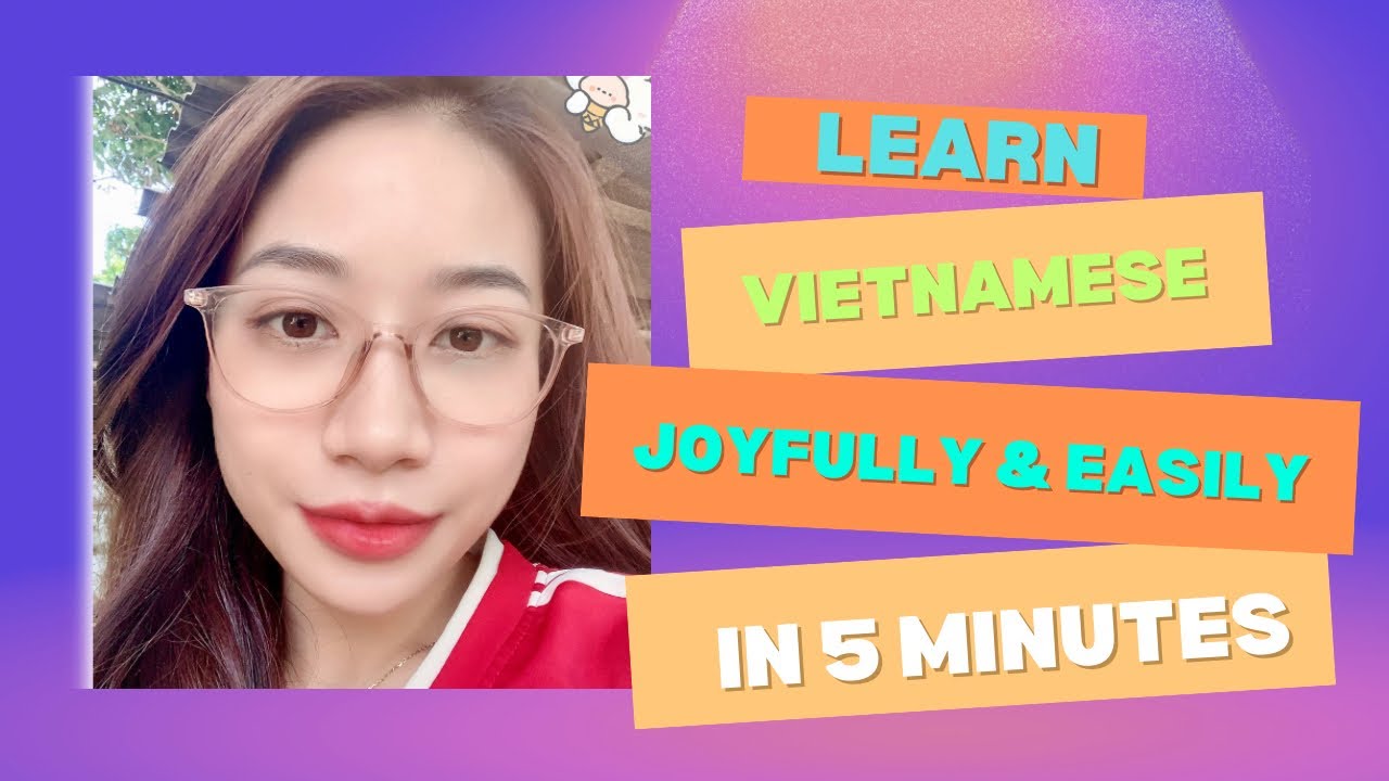 How to learn Vietnamese joyfully and easily?| Học tiếng Việt thật là ...
