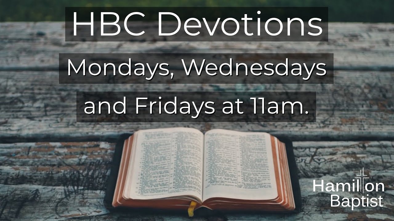 Hamilton Baptist Church Devotions- Week 9 - YouTube