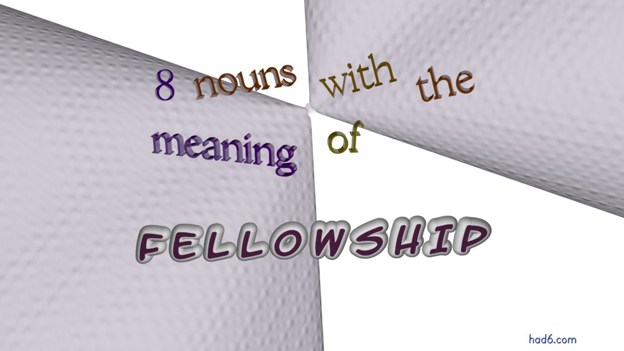 fellowship - 10 nouns with the meaning of fellowship (sentence examples ...