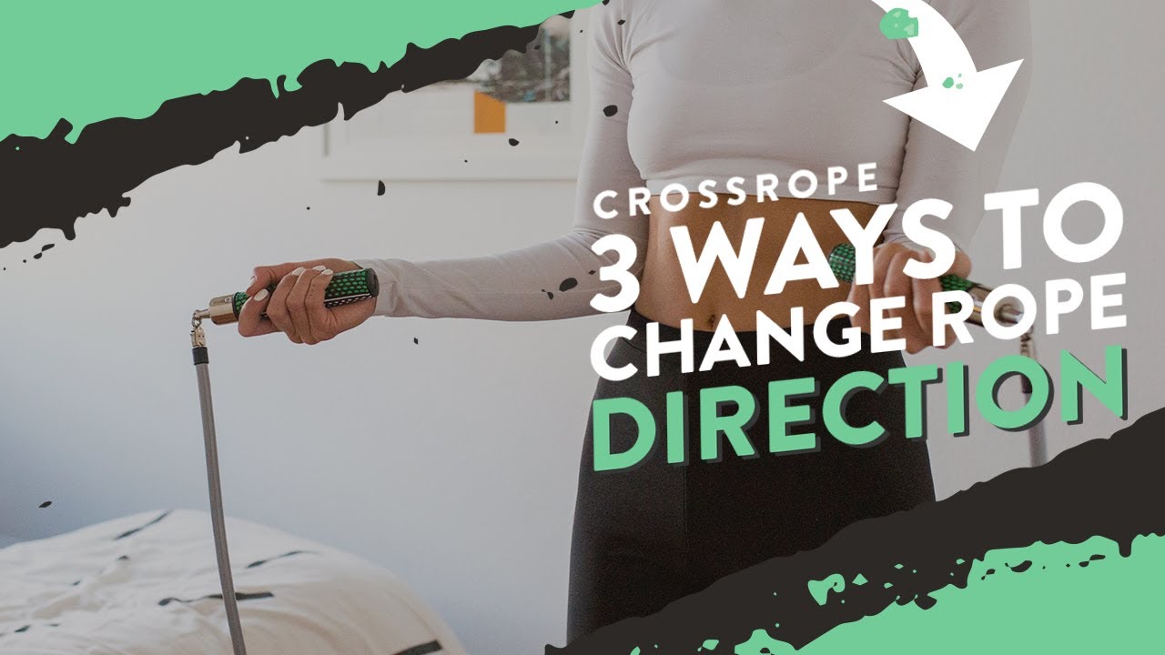 3 Ways To Change Rope Direction from Crossrope - YouTube