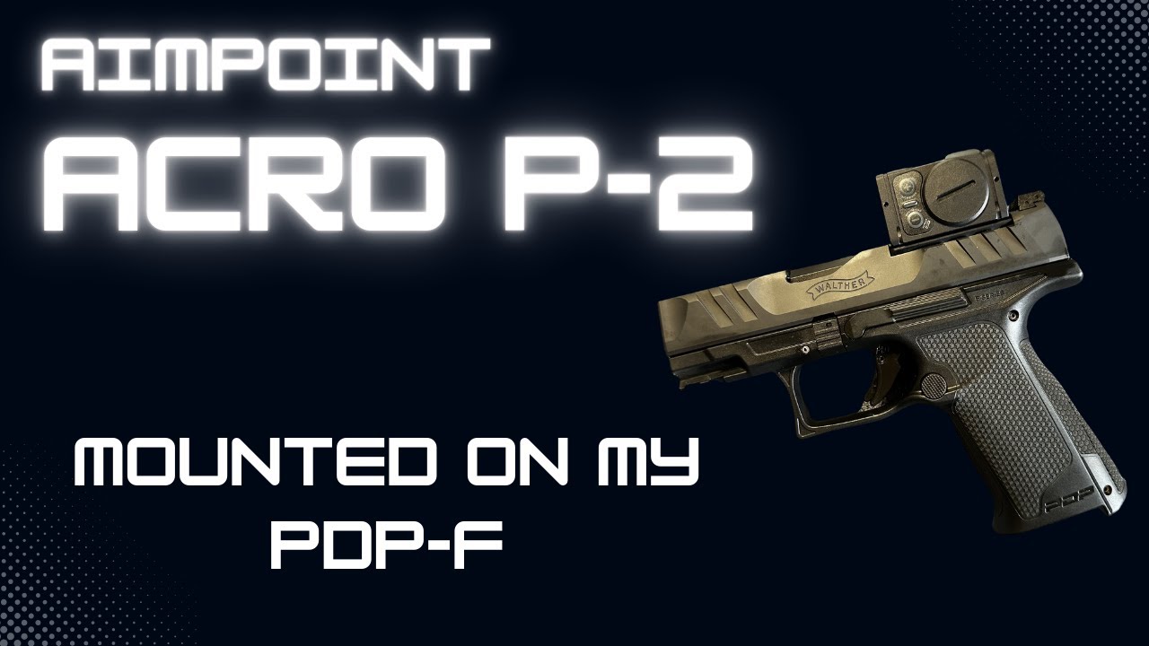 Aimpoint ACRO P2 Review #aimpoint #waltherpdp - YouTube