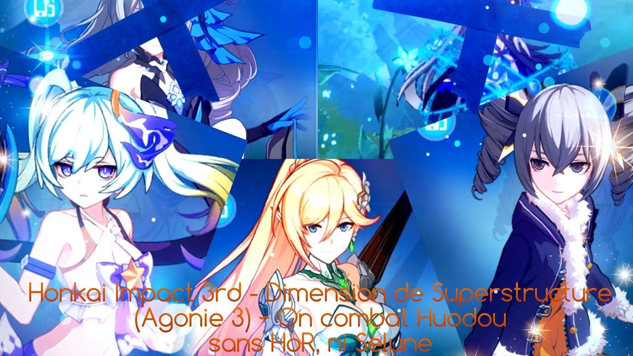 Honkai Impact 3rd [Compétitif] - Abyss (Agonie 3) ~ On combat Huodou ...