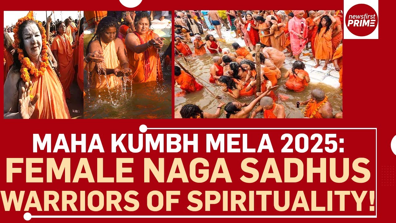 Maha Kumbh Mela 2025: Female Naga Sadhus, Warriors of Spirituality ...