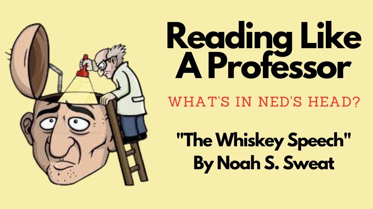 Reading Like A Professor: "The Whiskey Speech" by Noah S. Sweat - YouTube
