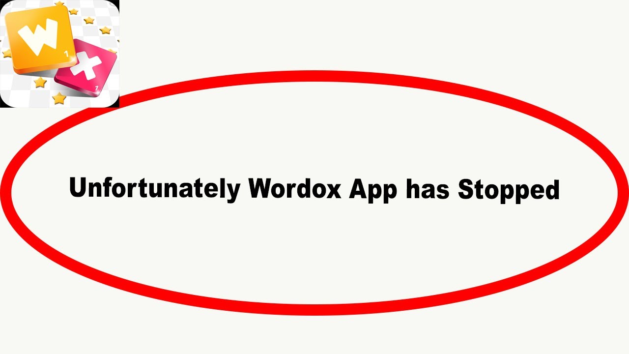 Fix Wordox Unfortunately Has Stopped | Wordox Stopped Problem | PSA 24 ...