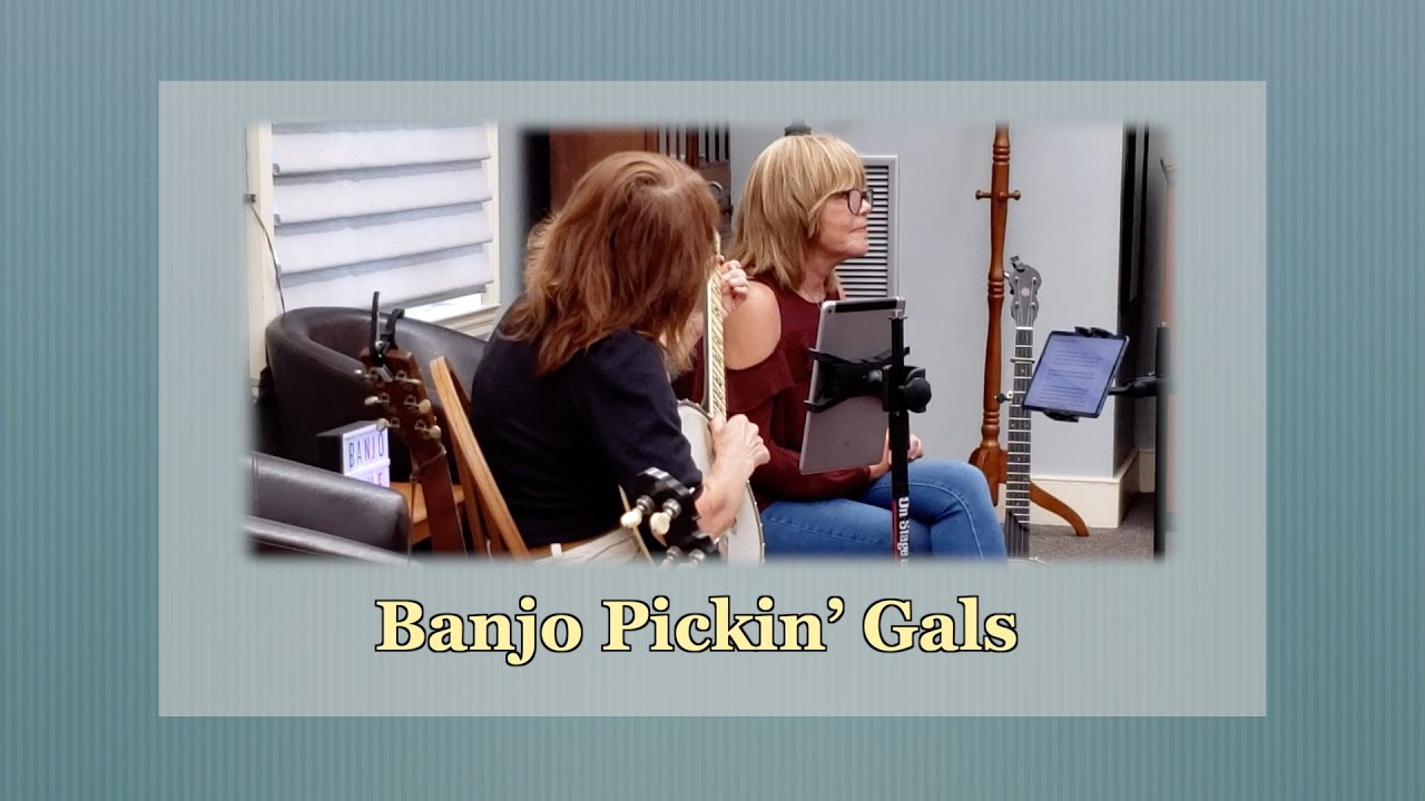 Banjo Pickin’ Gals - Thursday, June 13th, 6:30 - 7:30 pm. - YouTube