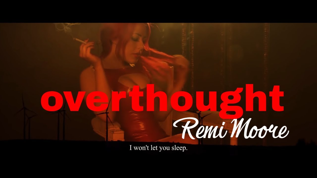 Remi Moore- Overthought - YouTube