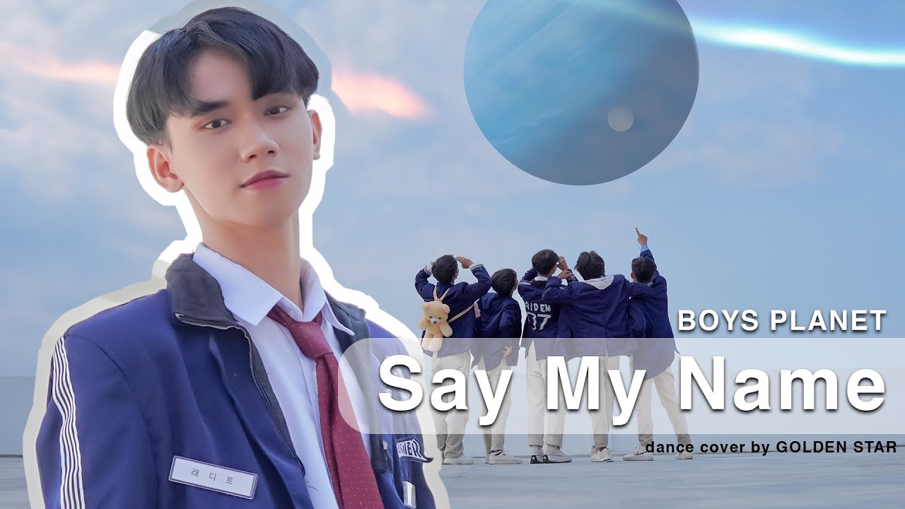 [BOYS PLANET] SAY YES! - SAY MY NAME DANCE COVER By GOLDENSTAR DC | Indonesia - YouTube