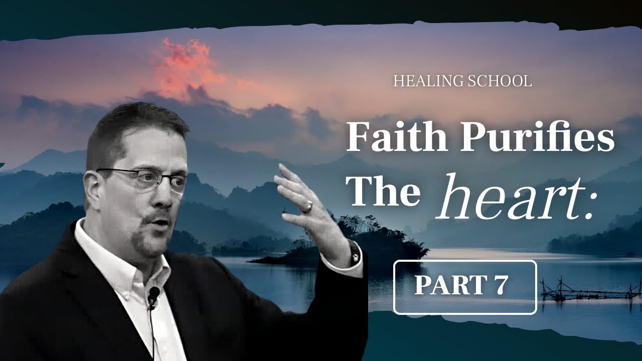 FAITH PURIFIES THE HEART 7 | Pastor Rory Synoground | Healing School ...