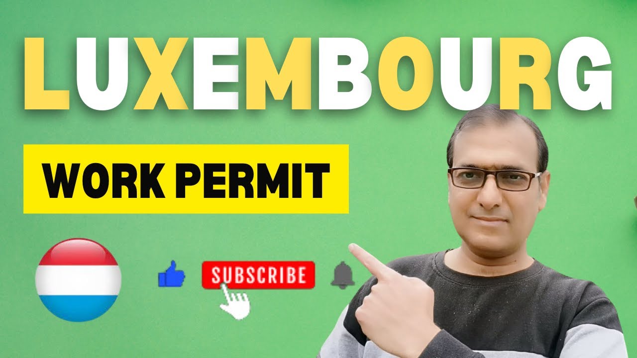 Luxembourg Work Permits - Let's Move Europe Luxembourg - YouTube