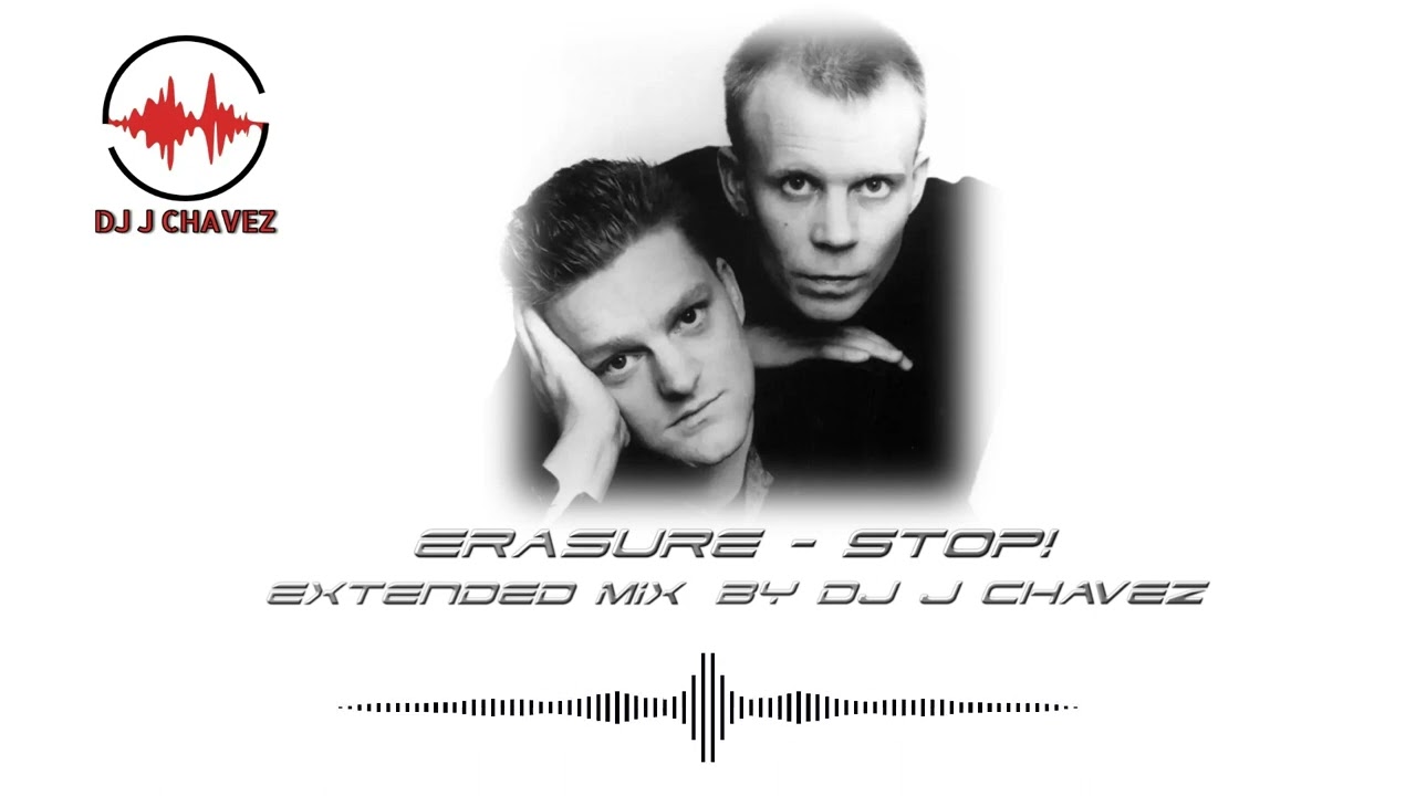 Erasure - Stop! Extended Mix By Dj J Chavez - YouTube