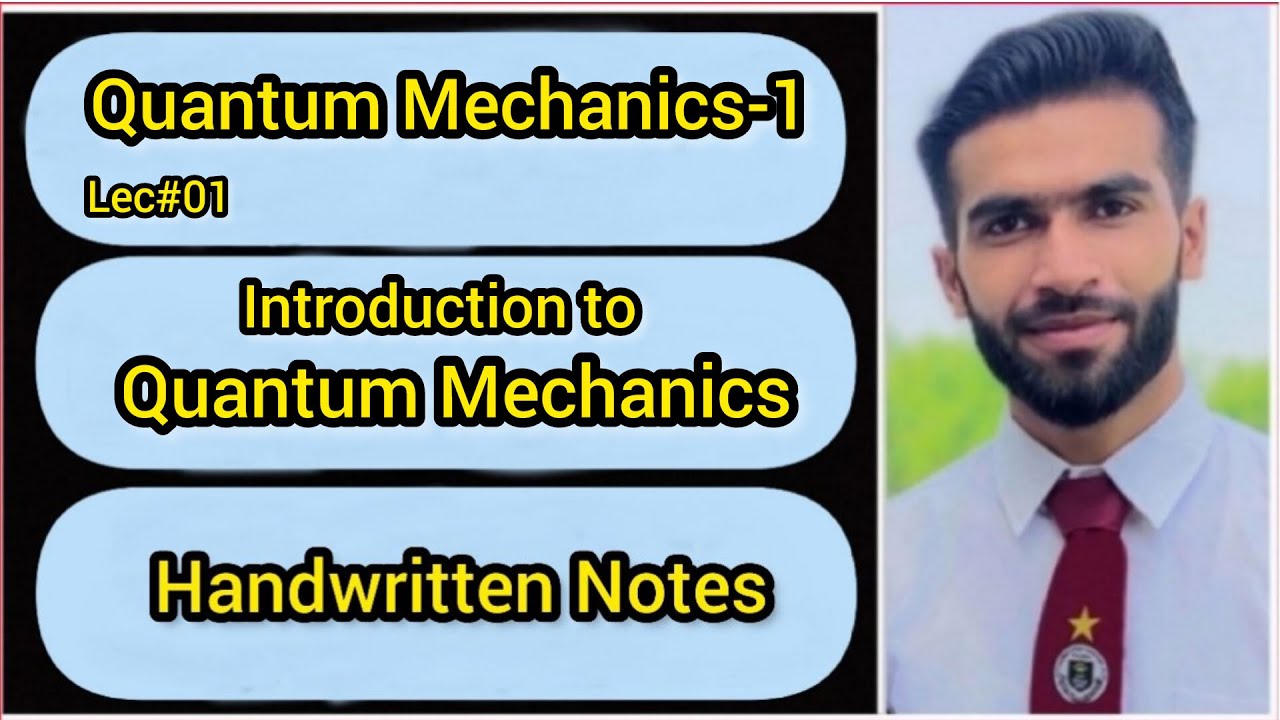 Lec#01 || Introduction To Quantum Mechanics || Handwritten Notes - YouTube