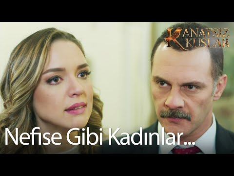 Nefise hakkında terbiyesizce konuştu! - Kanatsız Kuşlar🕊🕊
