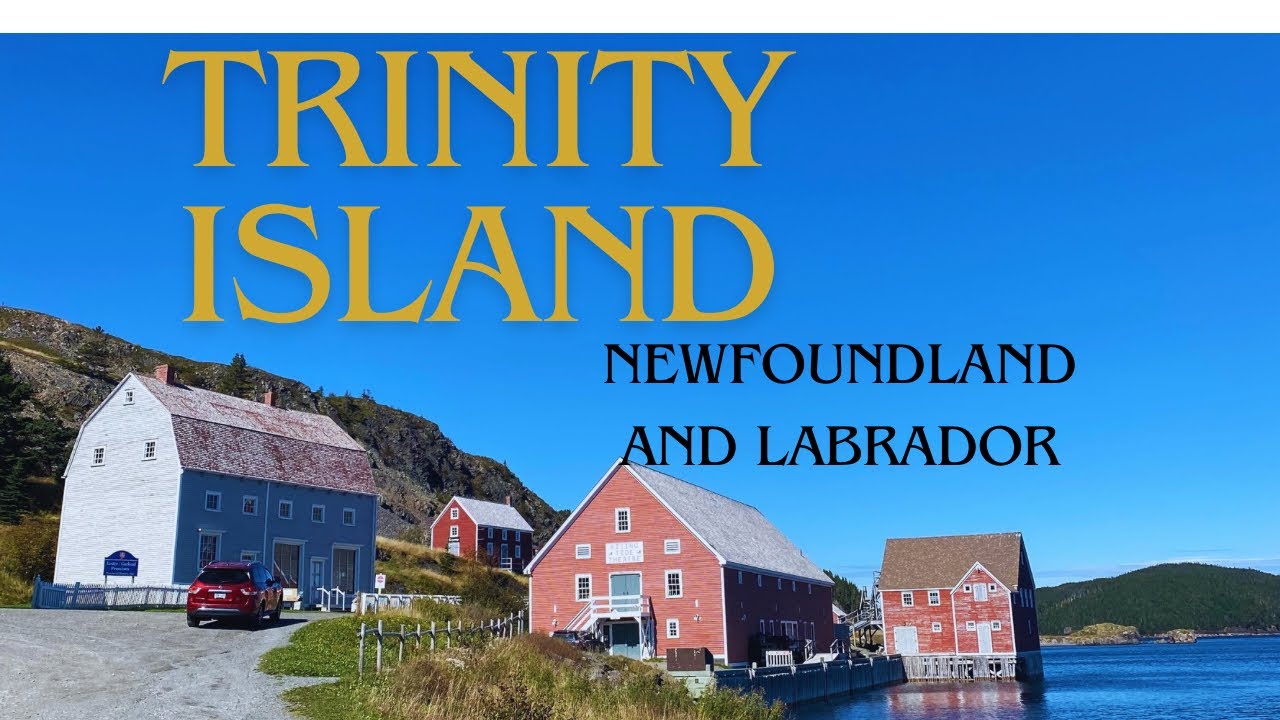 NEWFOUNDLAND AND LABRADOR- TRINITY ISLAND - YouTube