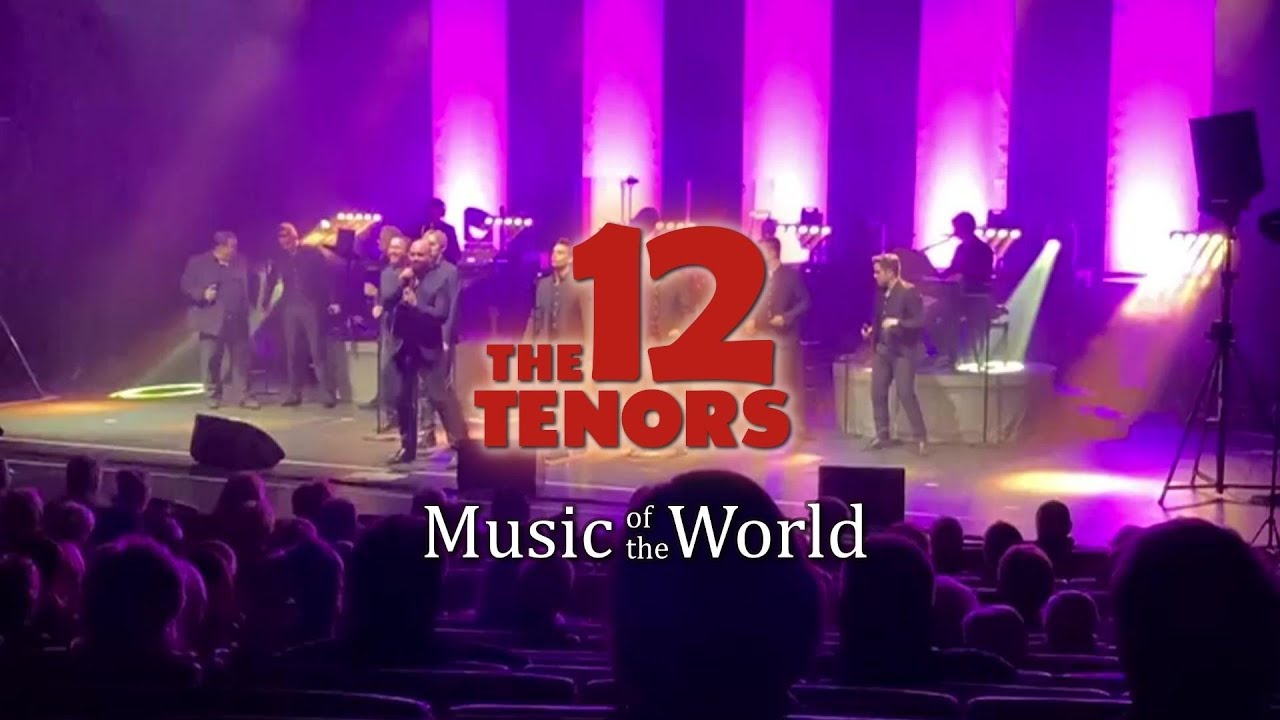 The 12 Tenors | Music of the World Tour - YouTube