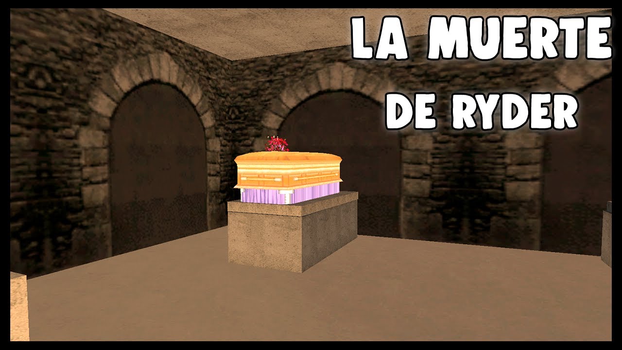 GTA San Andreas Loquendo - LA MUERTE DE RYDER - YouTube