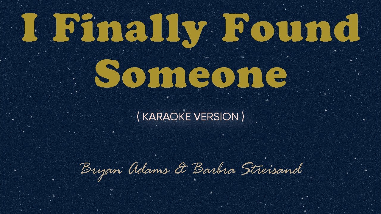 I finally Found Someone Karaoke by Songbook Bryan Adams & Babra ...